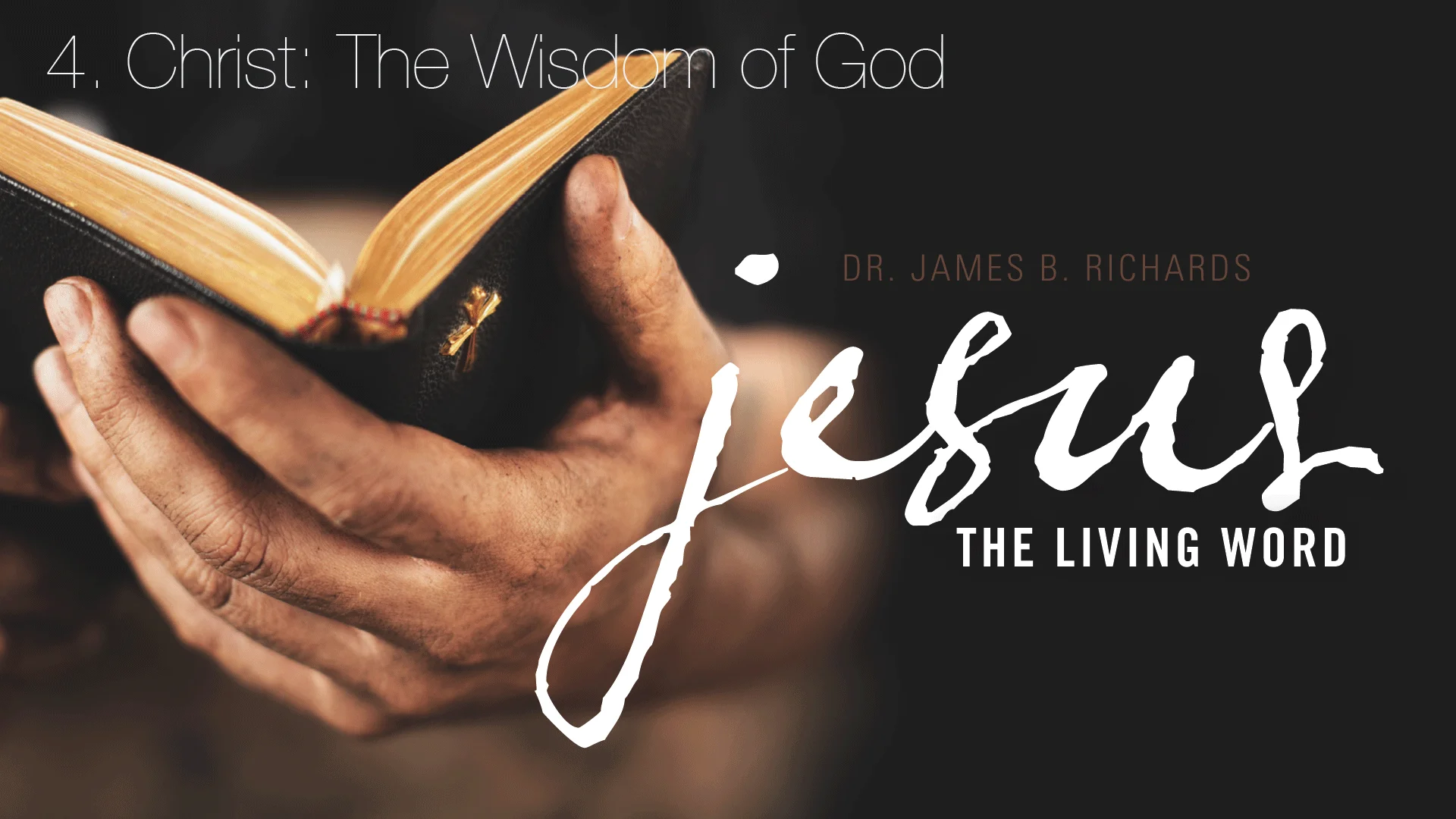 Jesus: The Living Word - 4. Christ: The Wisdom of God on Vimeo
