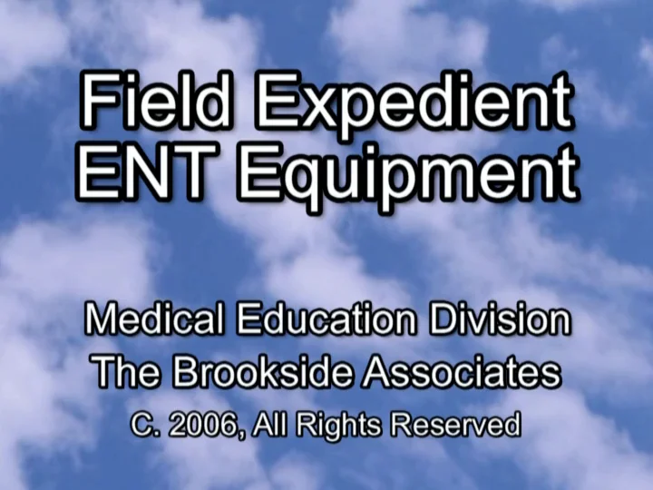 Field Expedient ENT Equipment on Vimeo