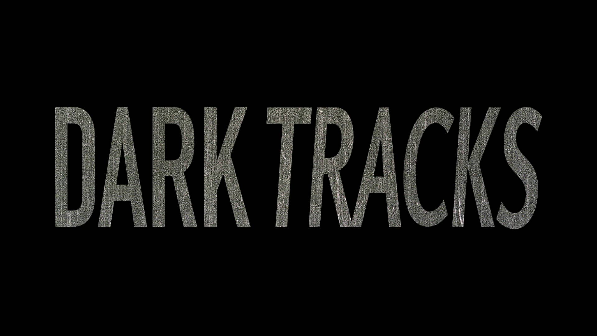 Dark Tracks on Vimeo