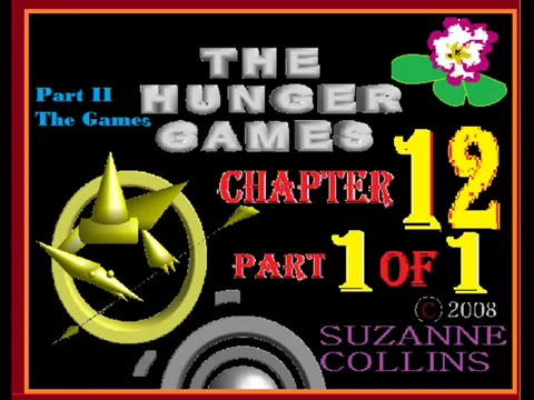 Hunger Games Chapter 12 Part 1 of 1 on Vimeo