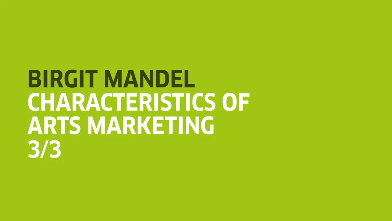 Birgit Mandel 3/3 - Characteristics of Arts Marketing - MOOC Managing ...