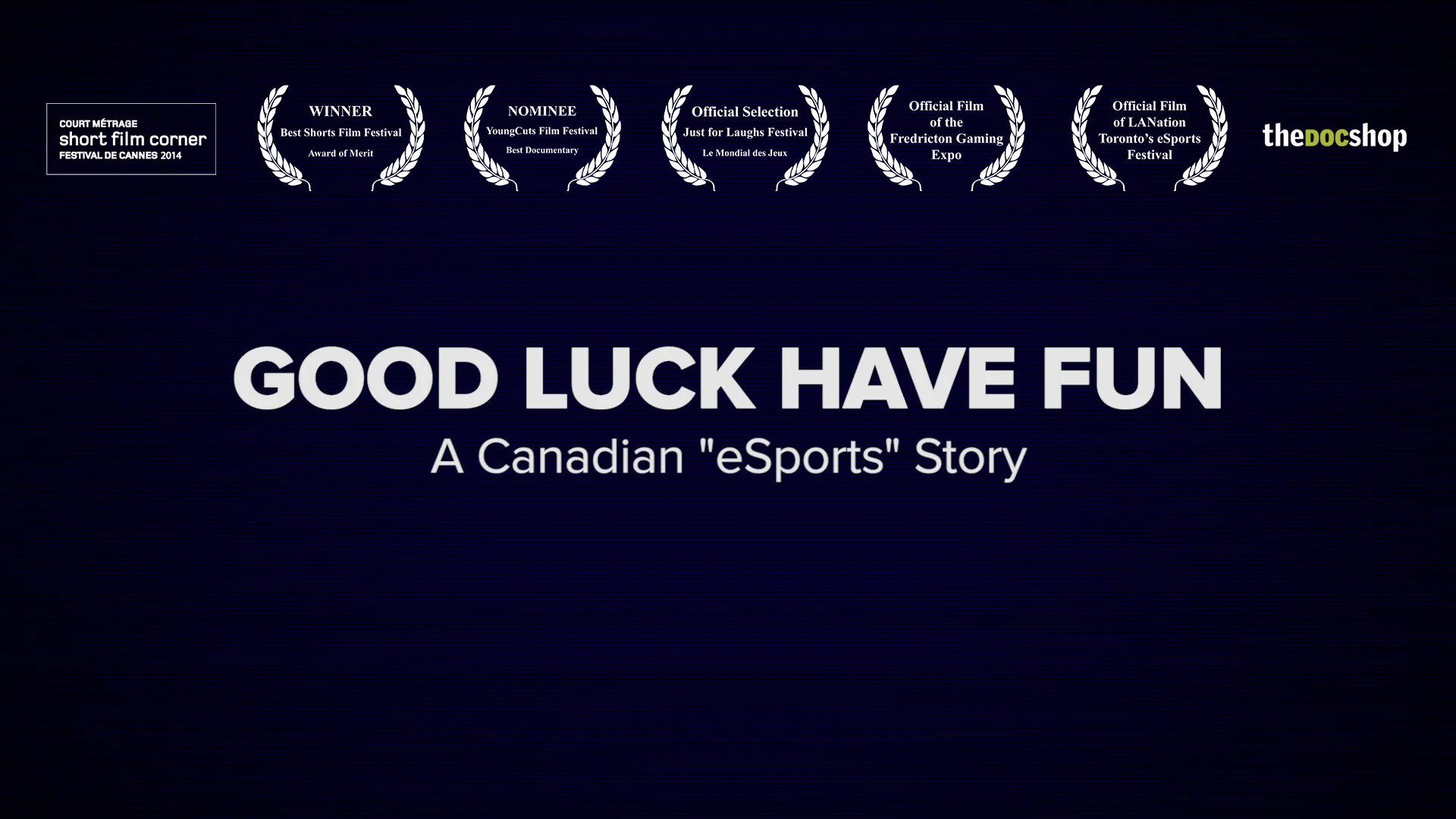 Good Luck Have Fun: A Canadian "eSports" Story
