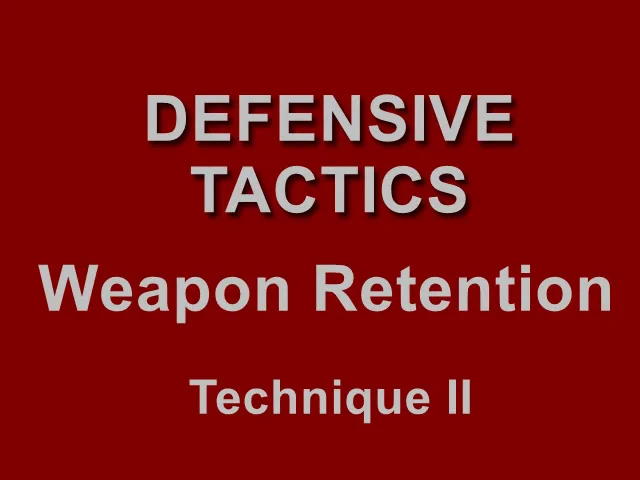 DT07 06 DT: Weapon Retention Technique 2