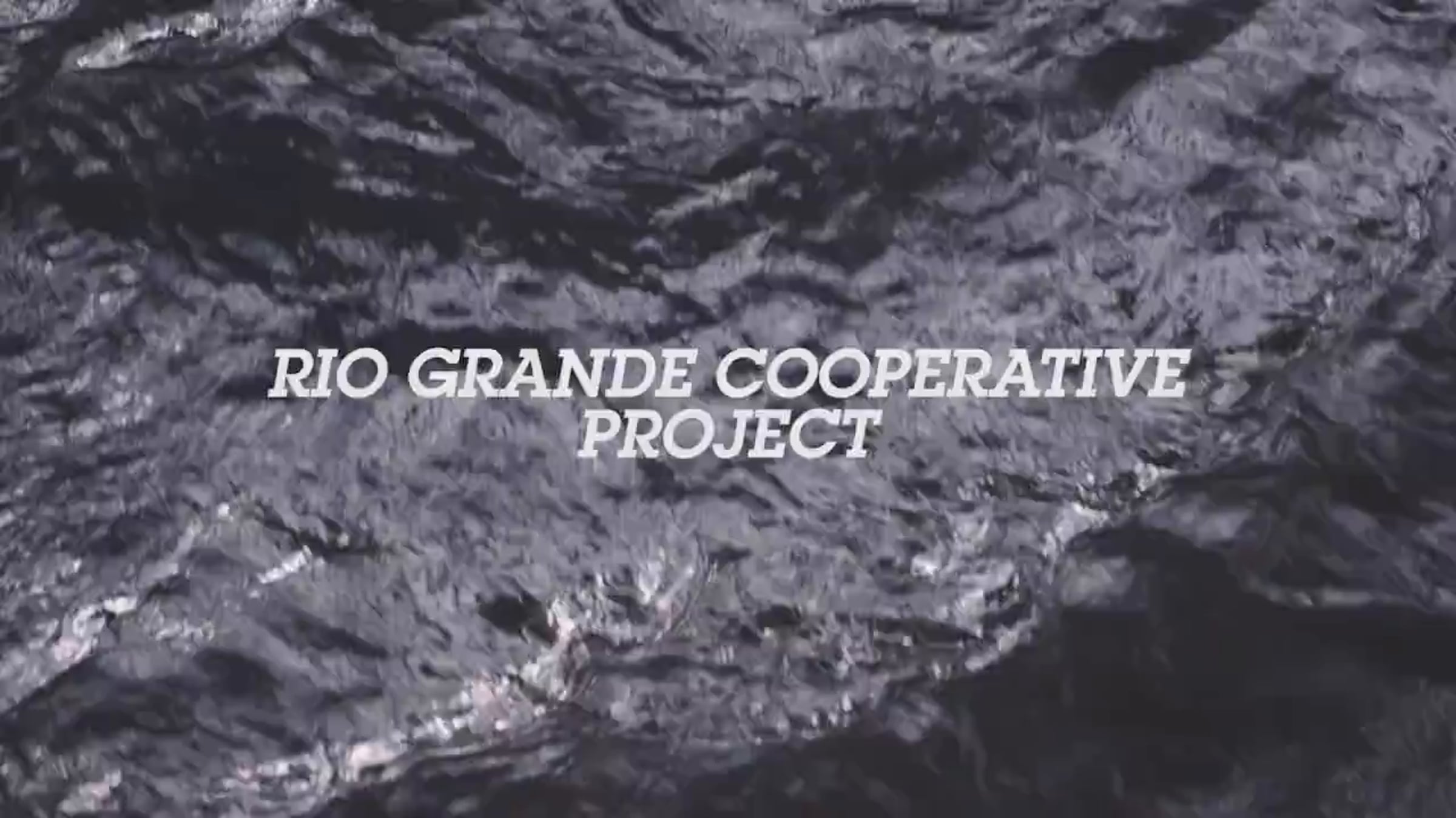 Rio Grande Cooperative Project