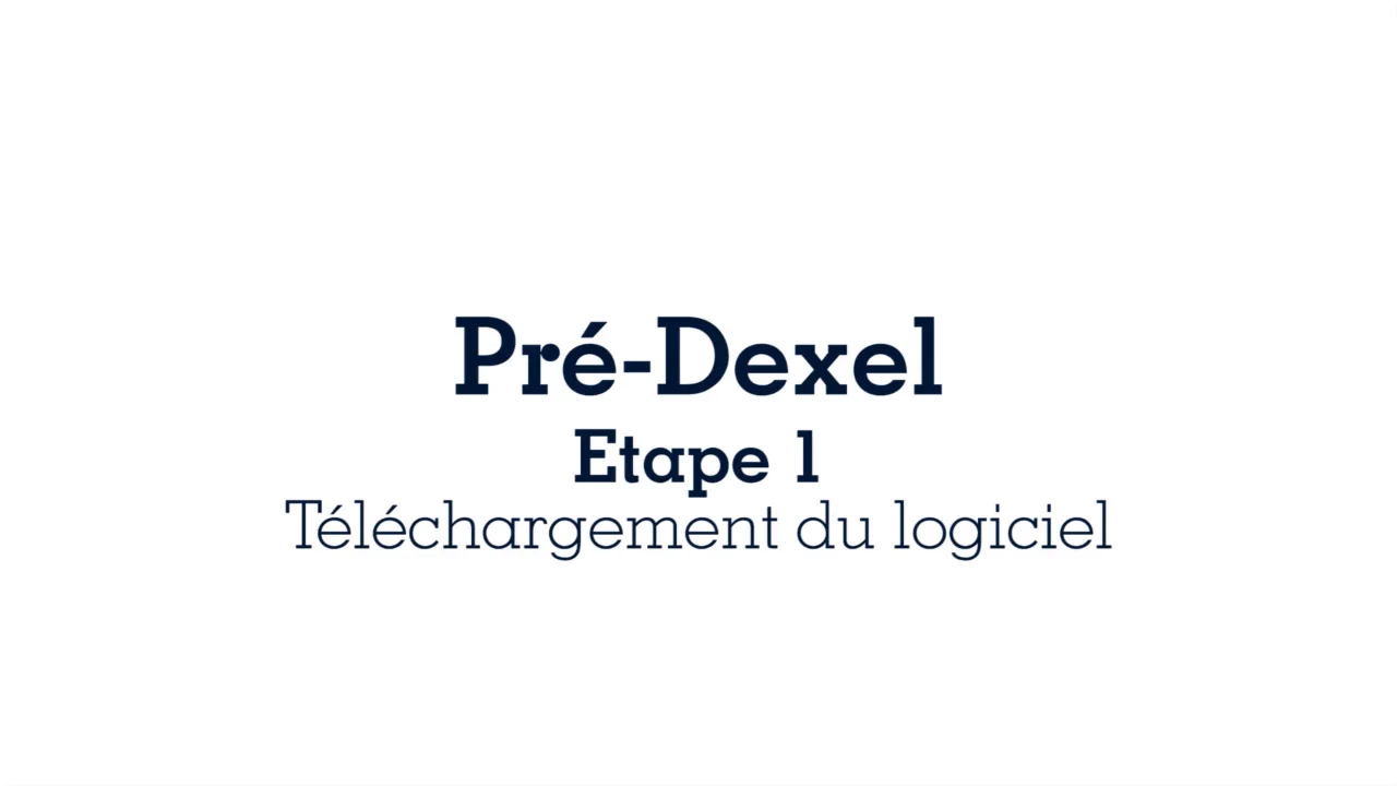 Outil Pré-dexel Etape 1 Téléchargement et installation du logiciel ...