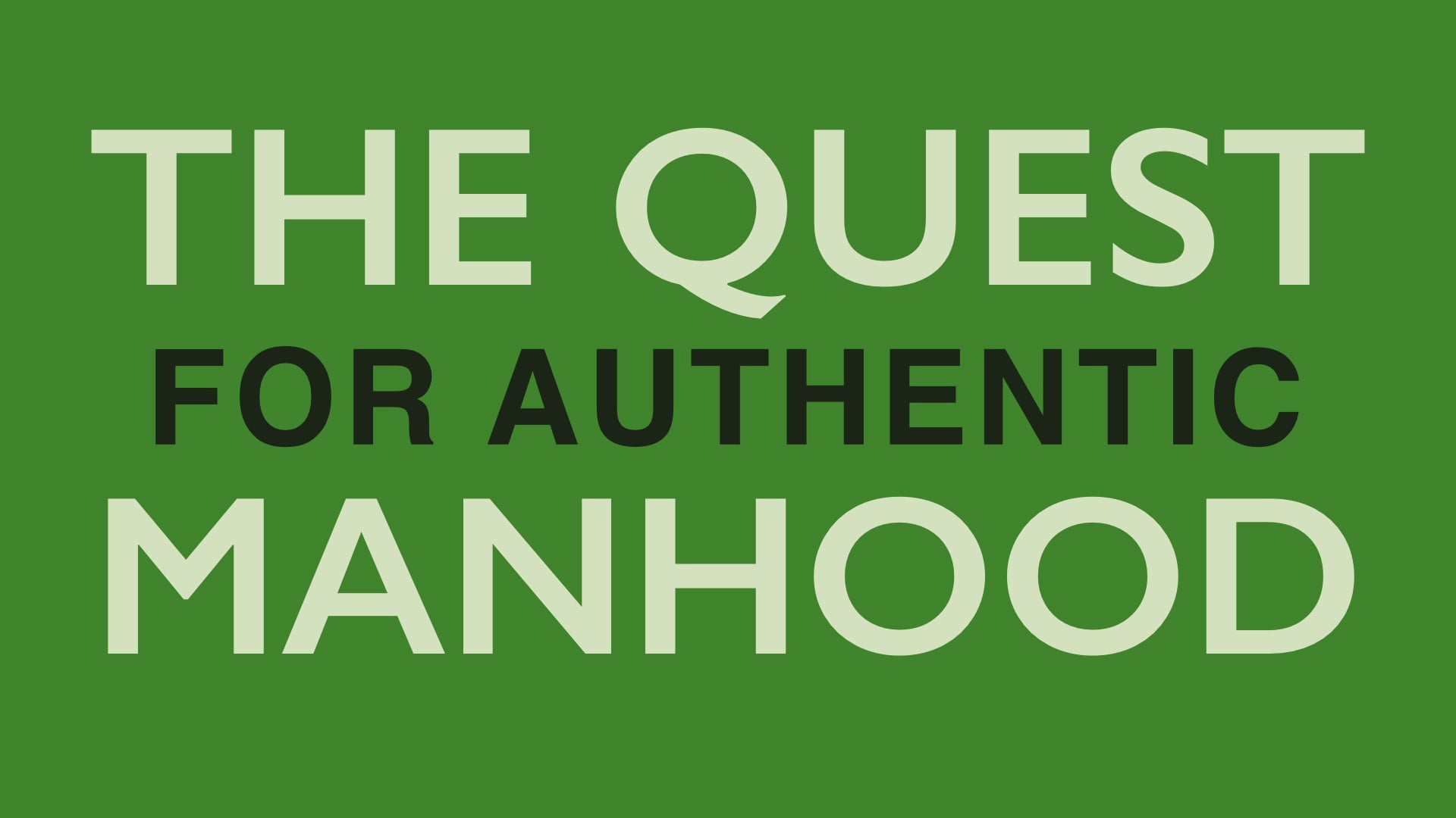 The Quest for Authentic Manhood on Vimeo