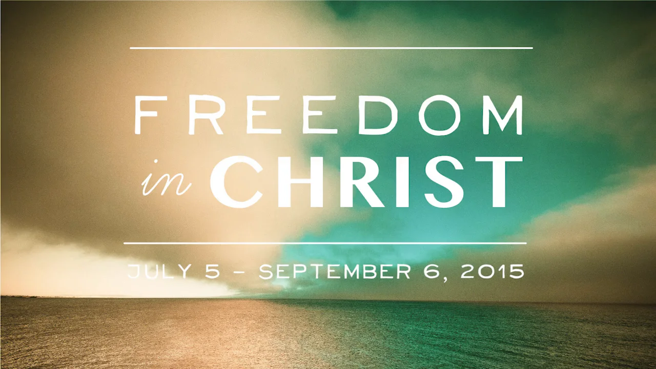 UPC Sermon Series | Freedom in Christ | Summer 2015 on Vimeo