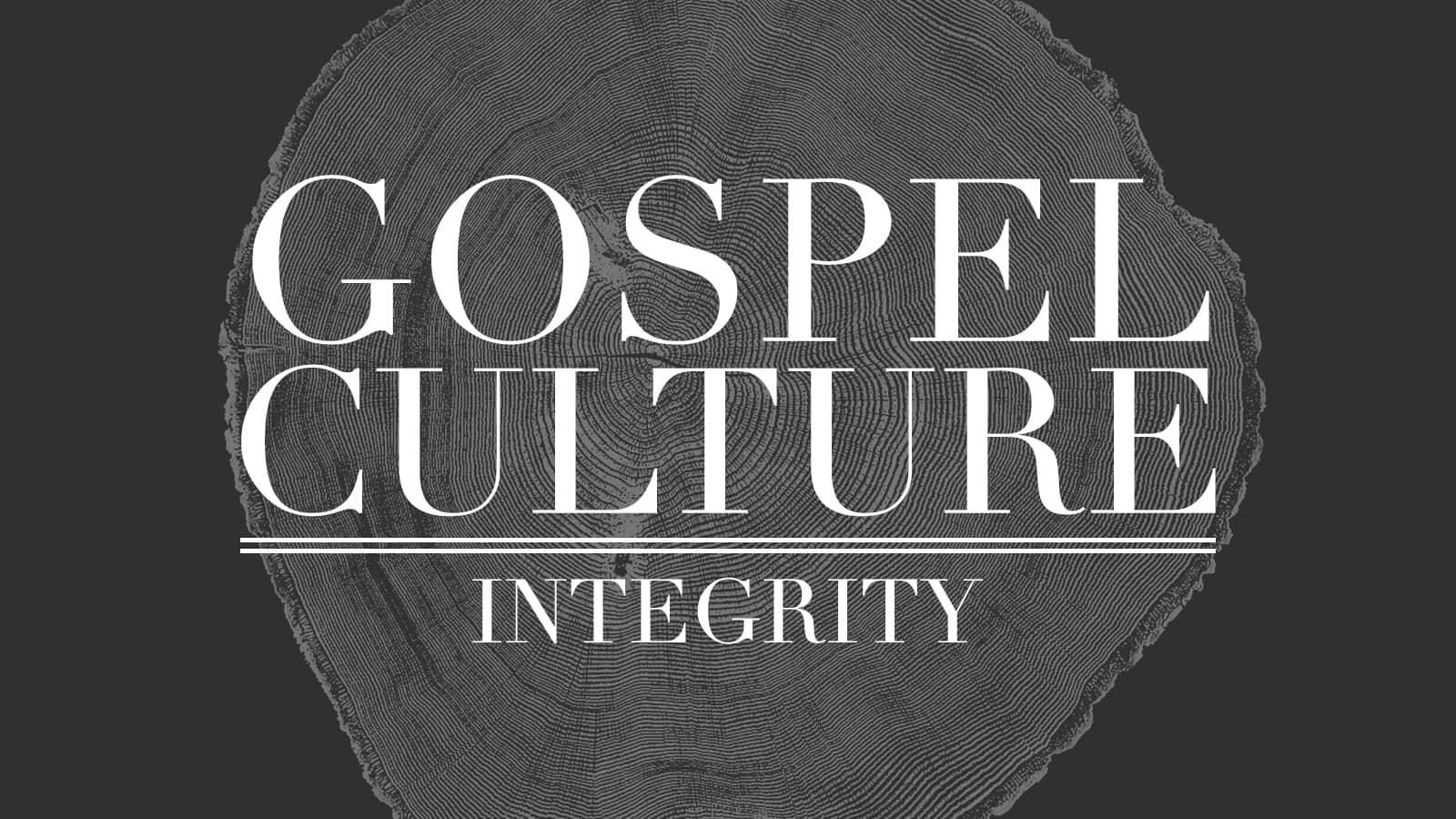 Integrity - Gospel Culture - Pastor Kyle Bateson on Vimeo
