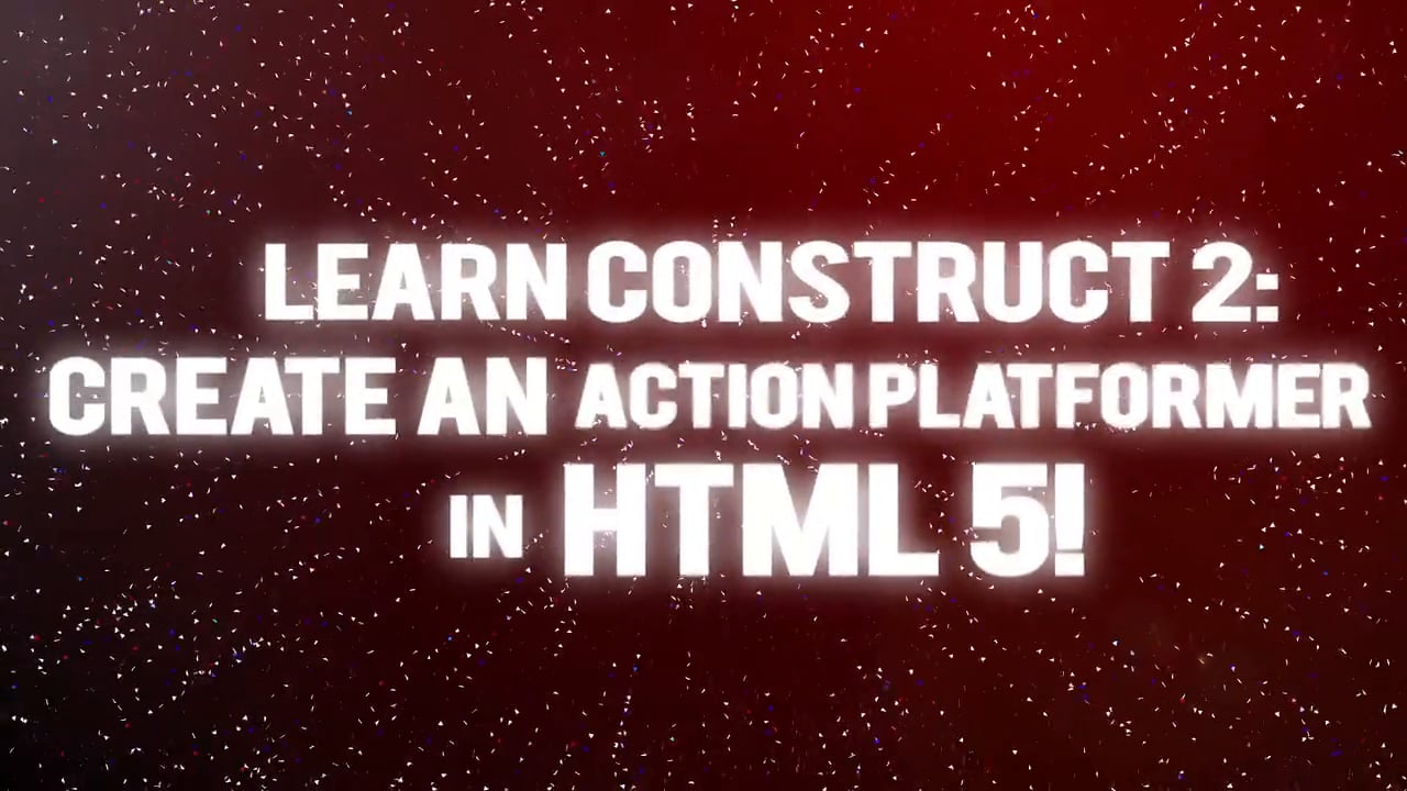Learn Construct 2: Creating an Action Platformer in HTML5! Promo Video on Vimeo