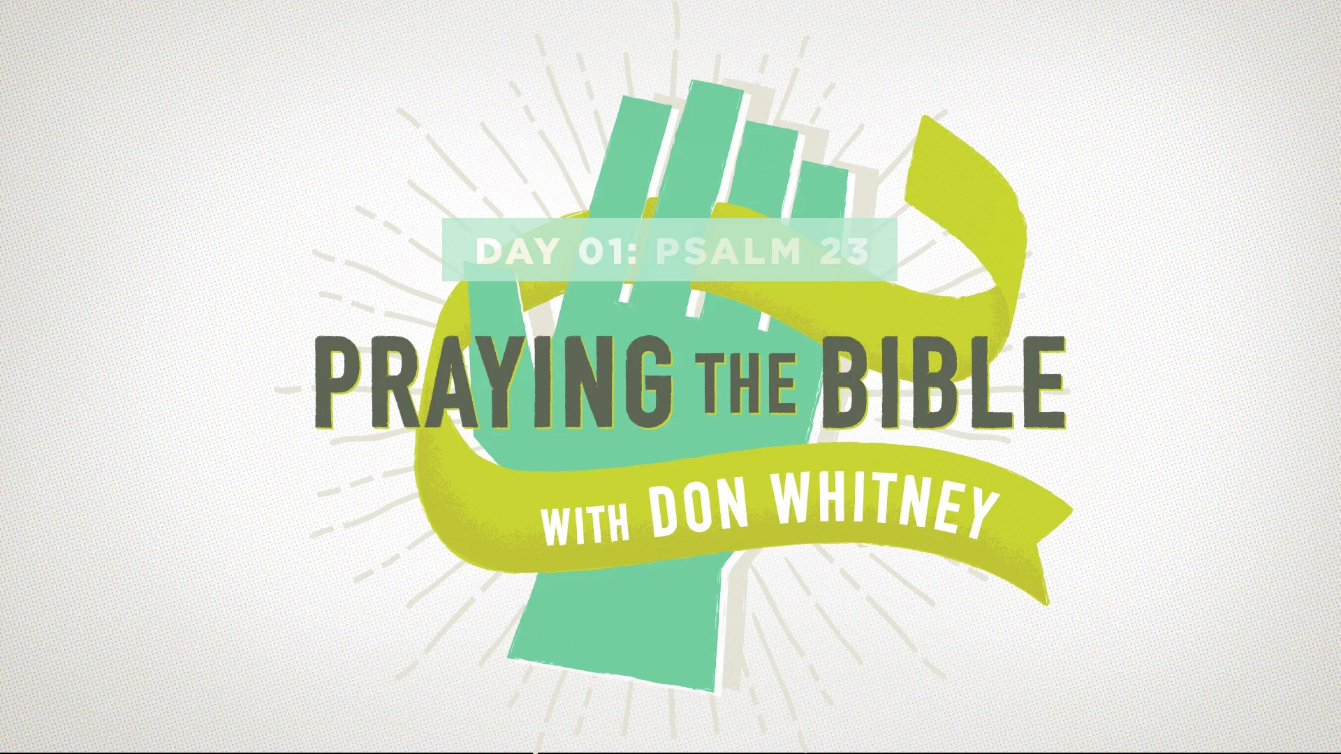 Praying the Bible with Don Whitney: Day 1