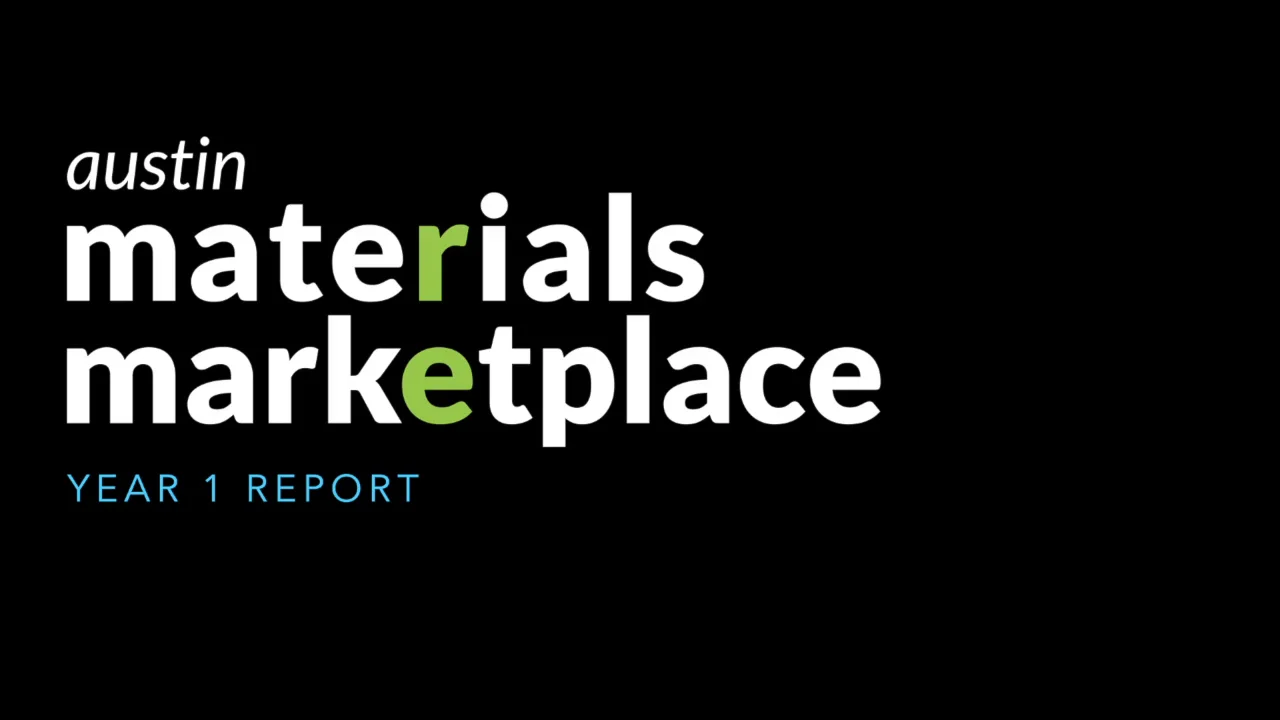 Austin Materials Marketplace: Year 1 Report on Vimeo