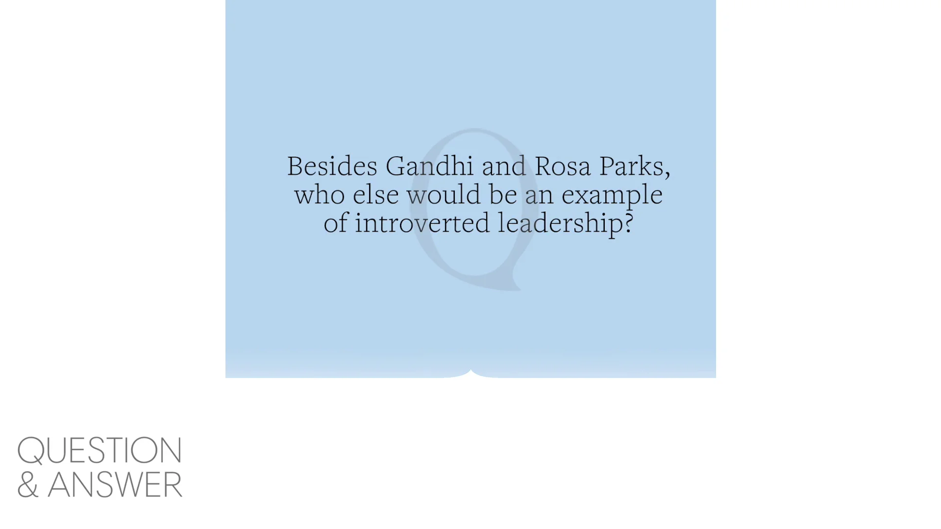 Examples of other quiet leaders