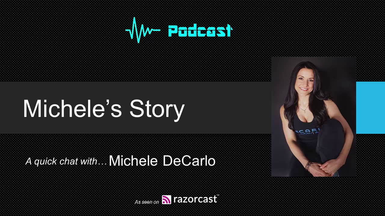 Michele's Story - Podcast Interview with Michele DeCarlo - razorcast on ...