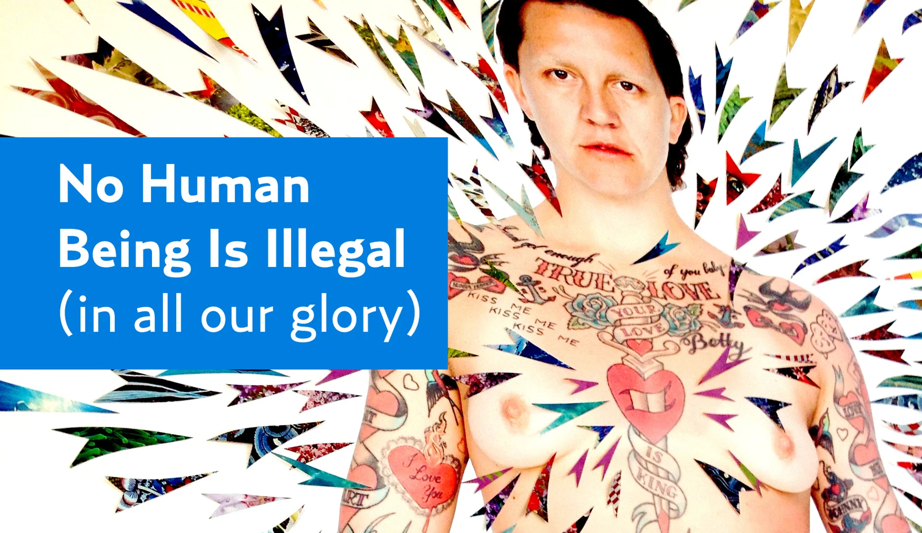 Making 'No Human Being Is Illegal (in all our glory)' 2013-2015