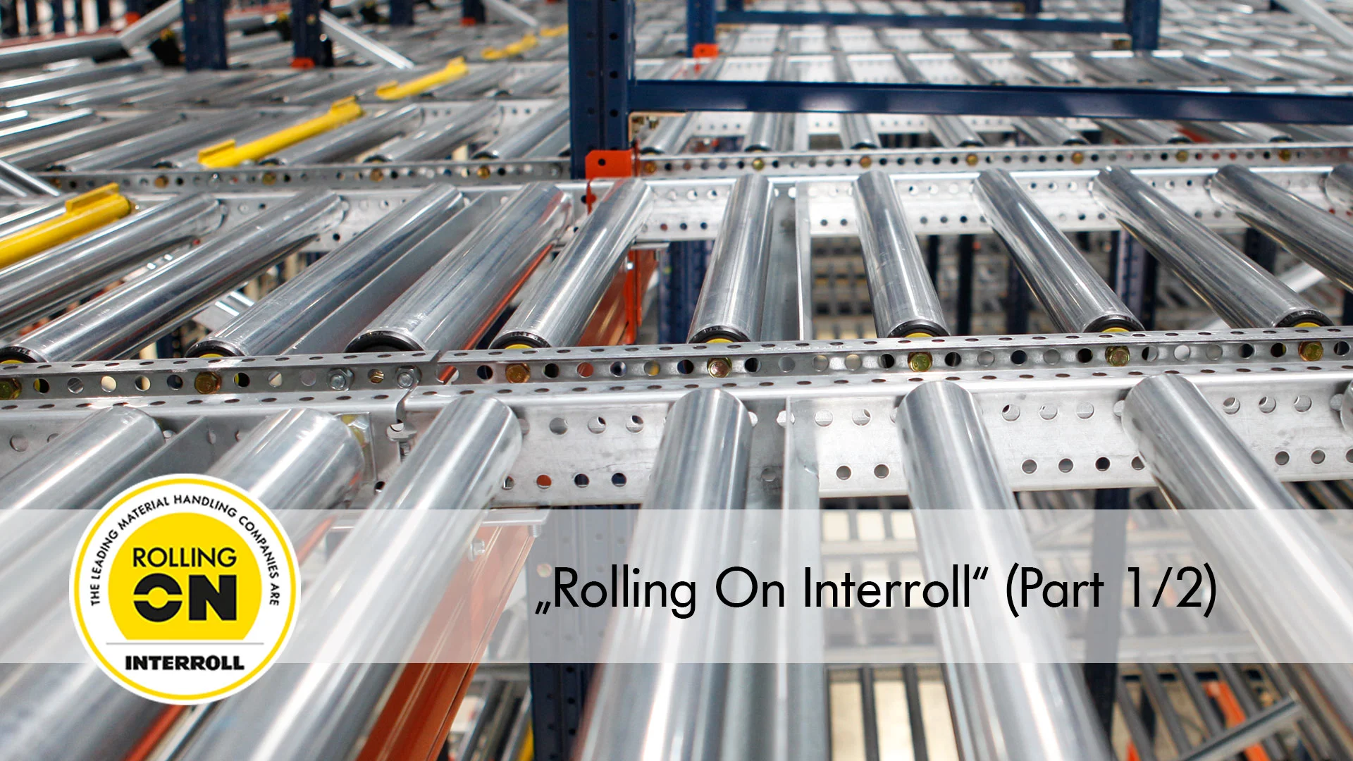 Rolling On Interroll - Part 1 (Imagefilm, English)