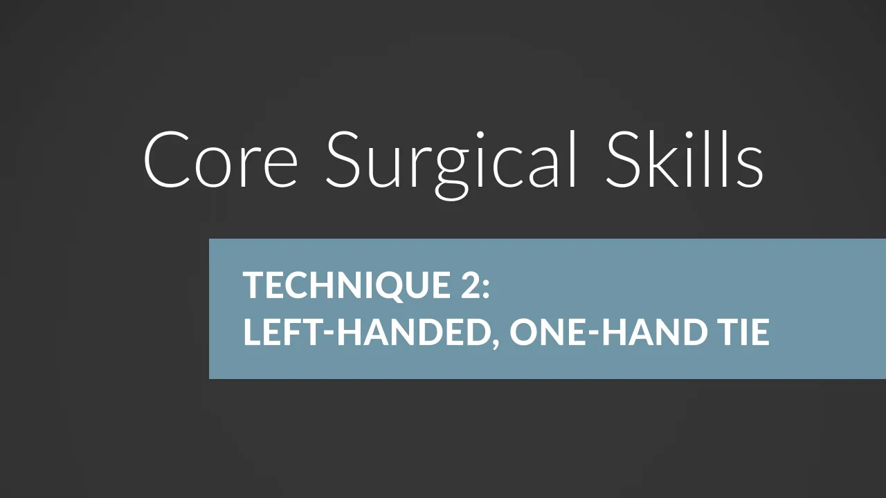 Surgical Knot Tying - Technique 2: Left-Handed, One-Hand Tie on Vimeo