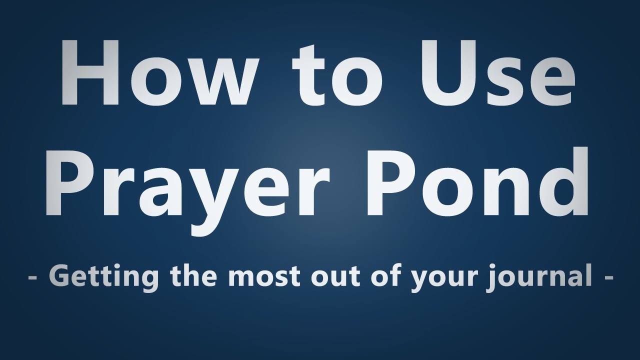 How to Use Prayer Pond Part 2 - My Journal on Vimeo