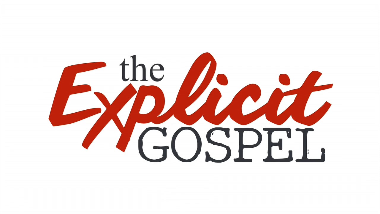 The Explicit Gospel: Saved From & Saved To on Vimeo