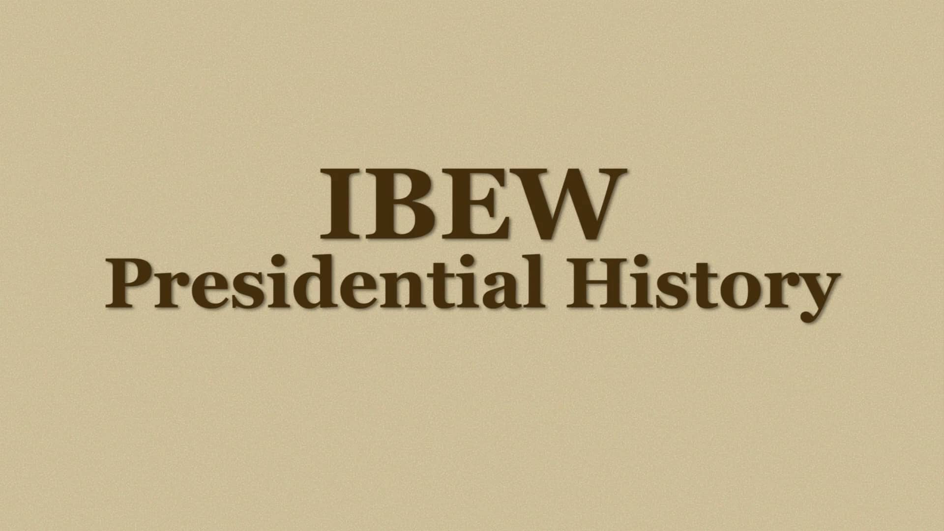 IBEW Presidential History on Vimeo