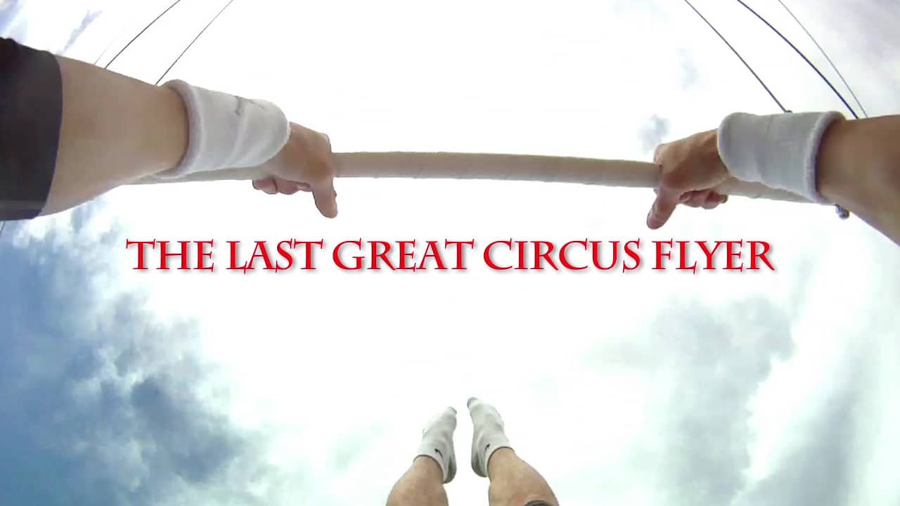 "The Last Great Circus Flyer" - Trapeze documentary trailer - Miguel ...