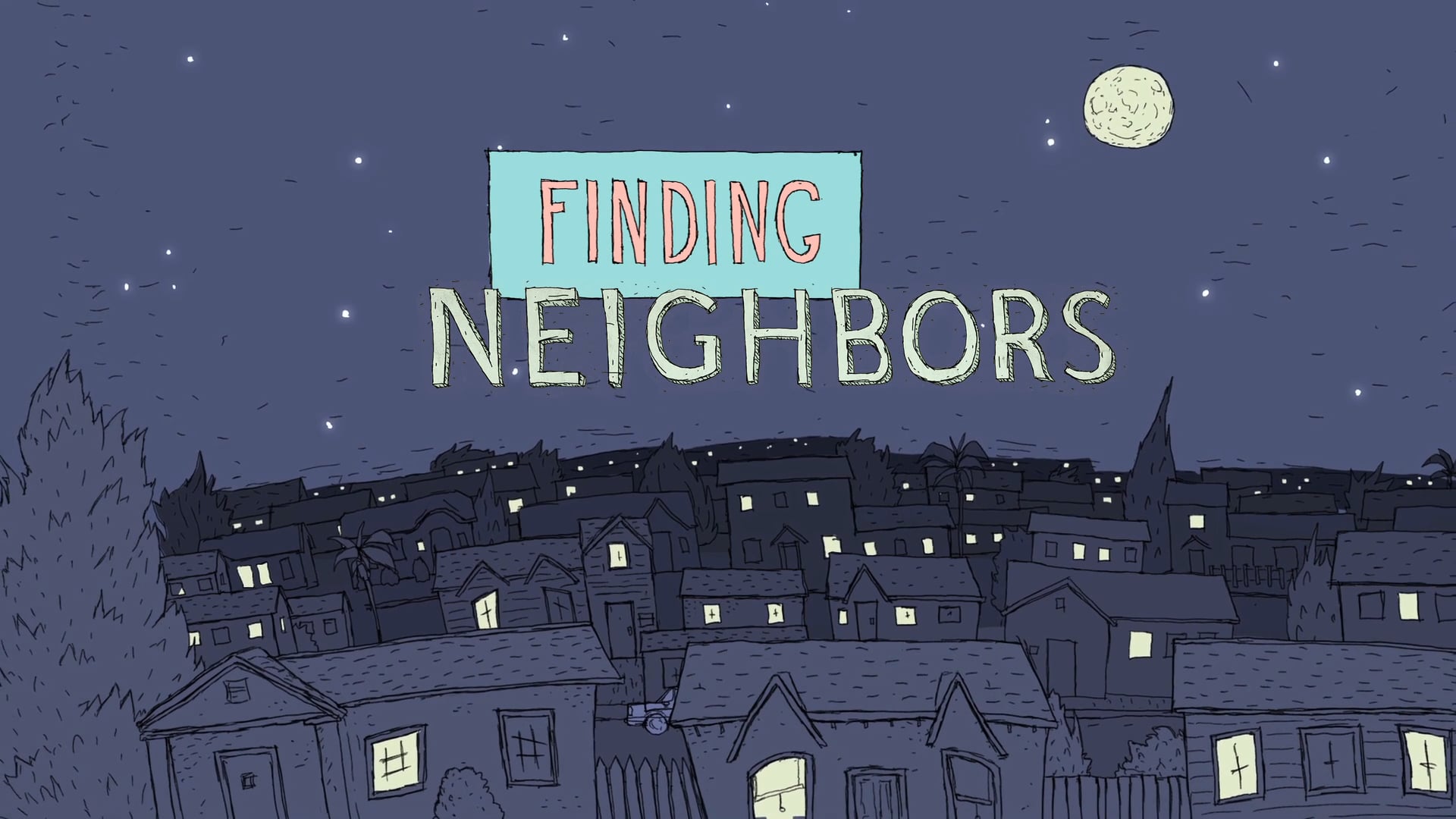 Watch Finding Neighbors Online | Vimeo On Demand on Vimeo