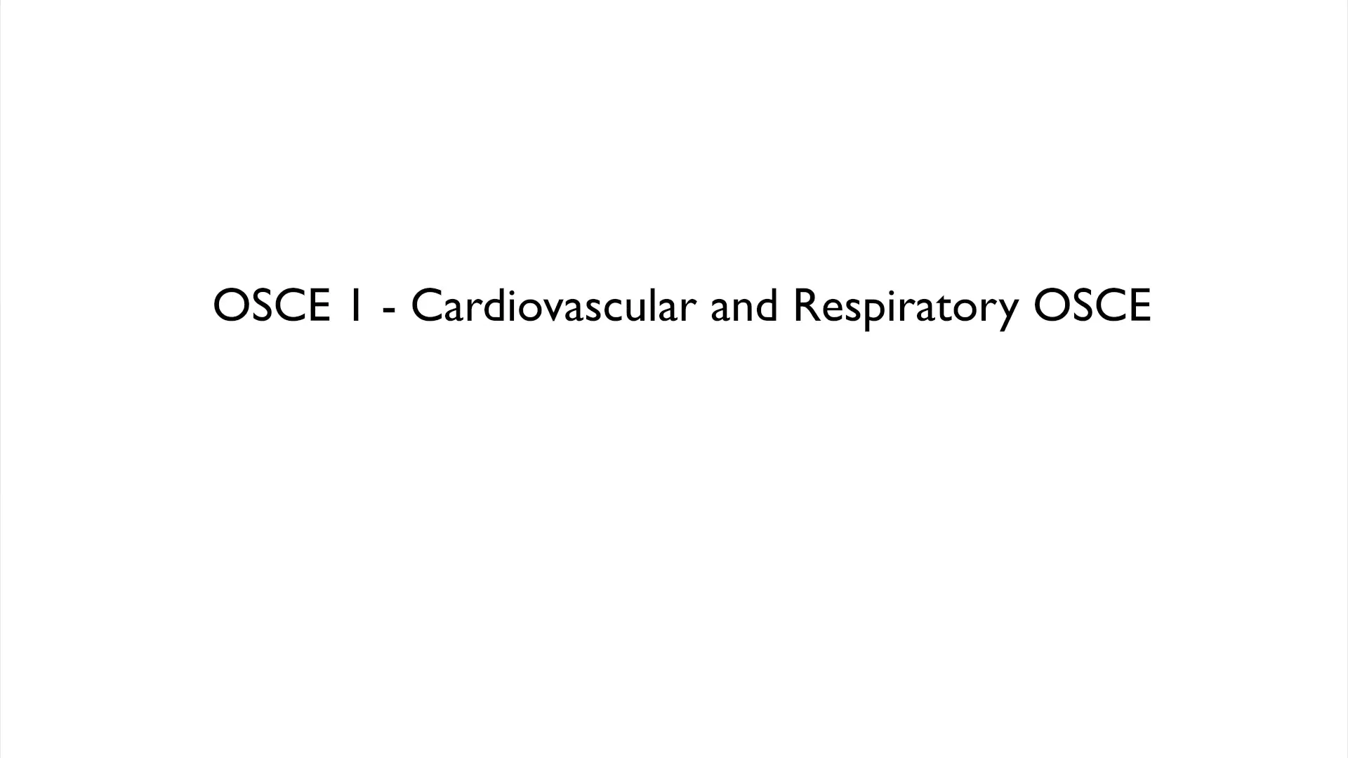 OSCE 1- Cardiovascular & Respiratory
