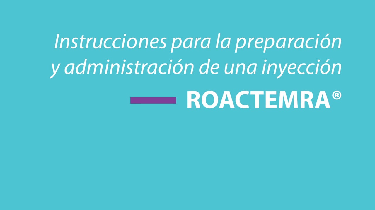 Instrucciones para la administración de Roactemra (tocilizumab) on Vimeo