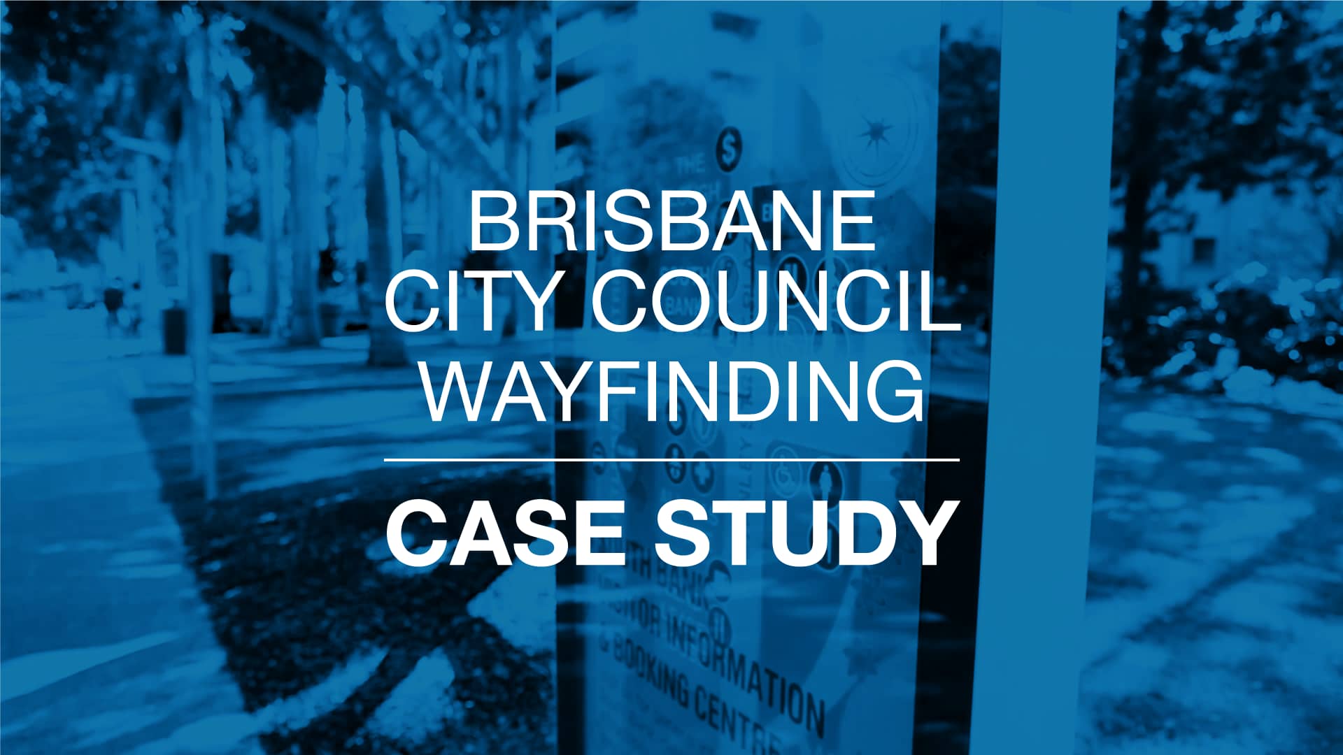Brisbane City Council Wayfinding - Case study on Vimeo