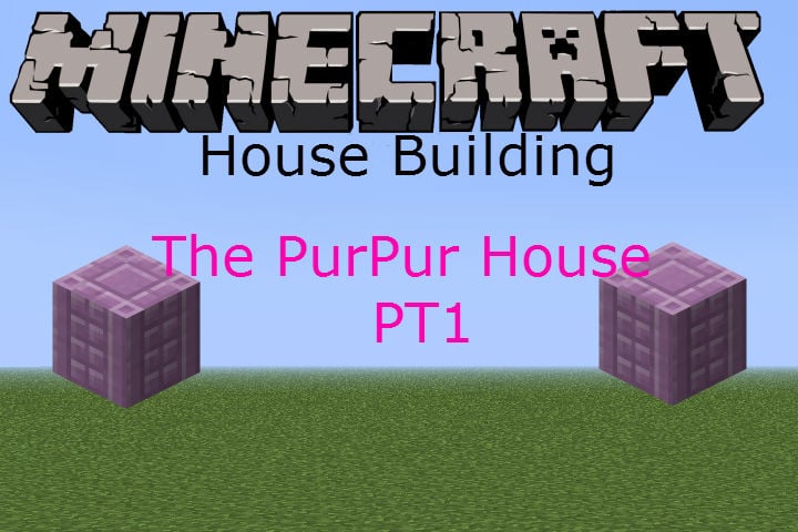 Minecraft House Building: The PurPur house PT1 on Vimeo