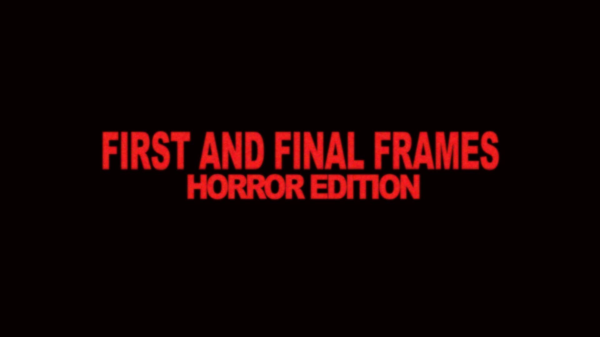 First and Final Frames - Horror Edition on Vimeo