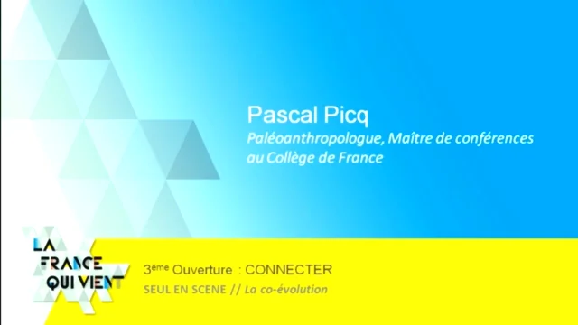 La France Qui Vient - #3 CONNECTER - Pascal Picq (Seul en scène) on Vimeo