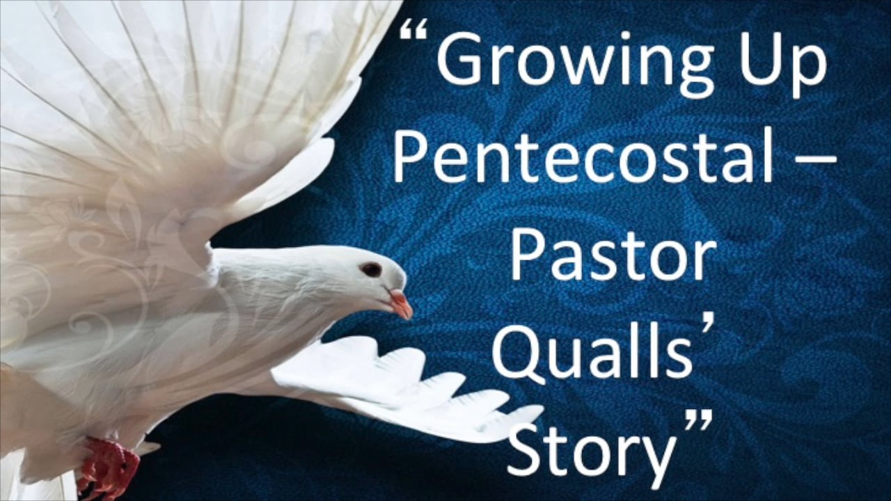 Growing Up Pentecostal - Pastor Jerry Qualls on Vimeo