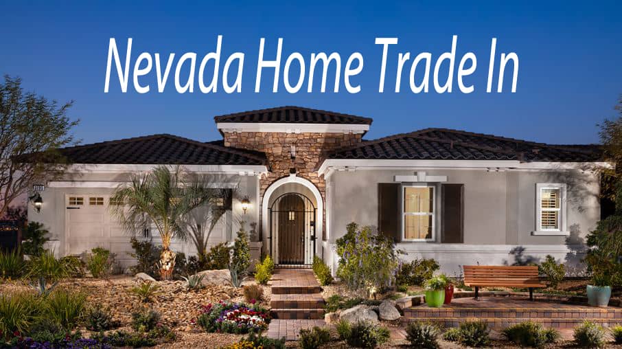 Doing Real Estate Differently with Nevada Home Trade In Offered by ...