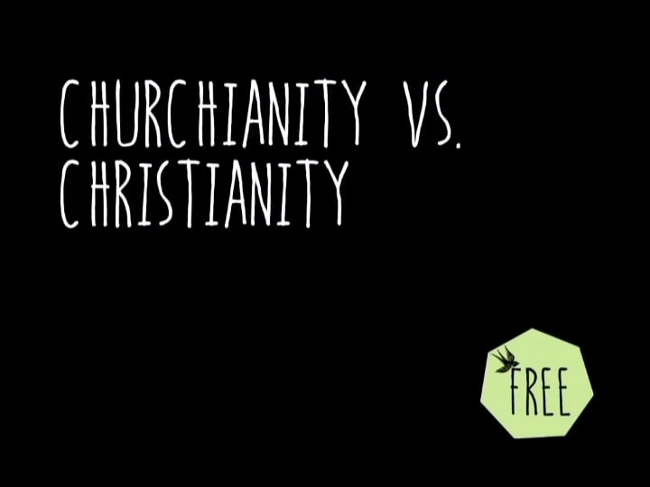 Churchianity vs. Christianity on Vimeo