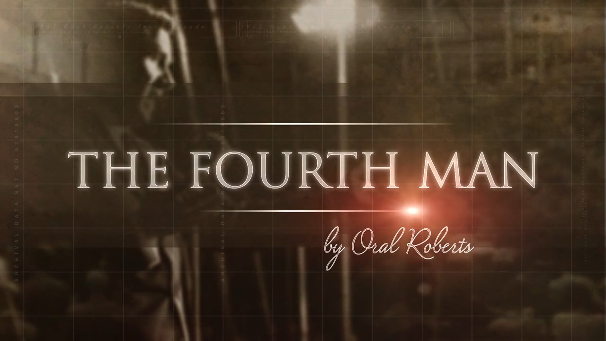 Oral Roberts University - "The Fourth Man" by Oral Roberts