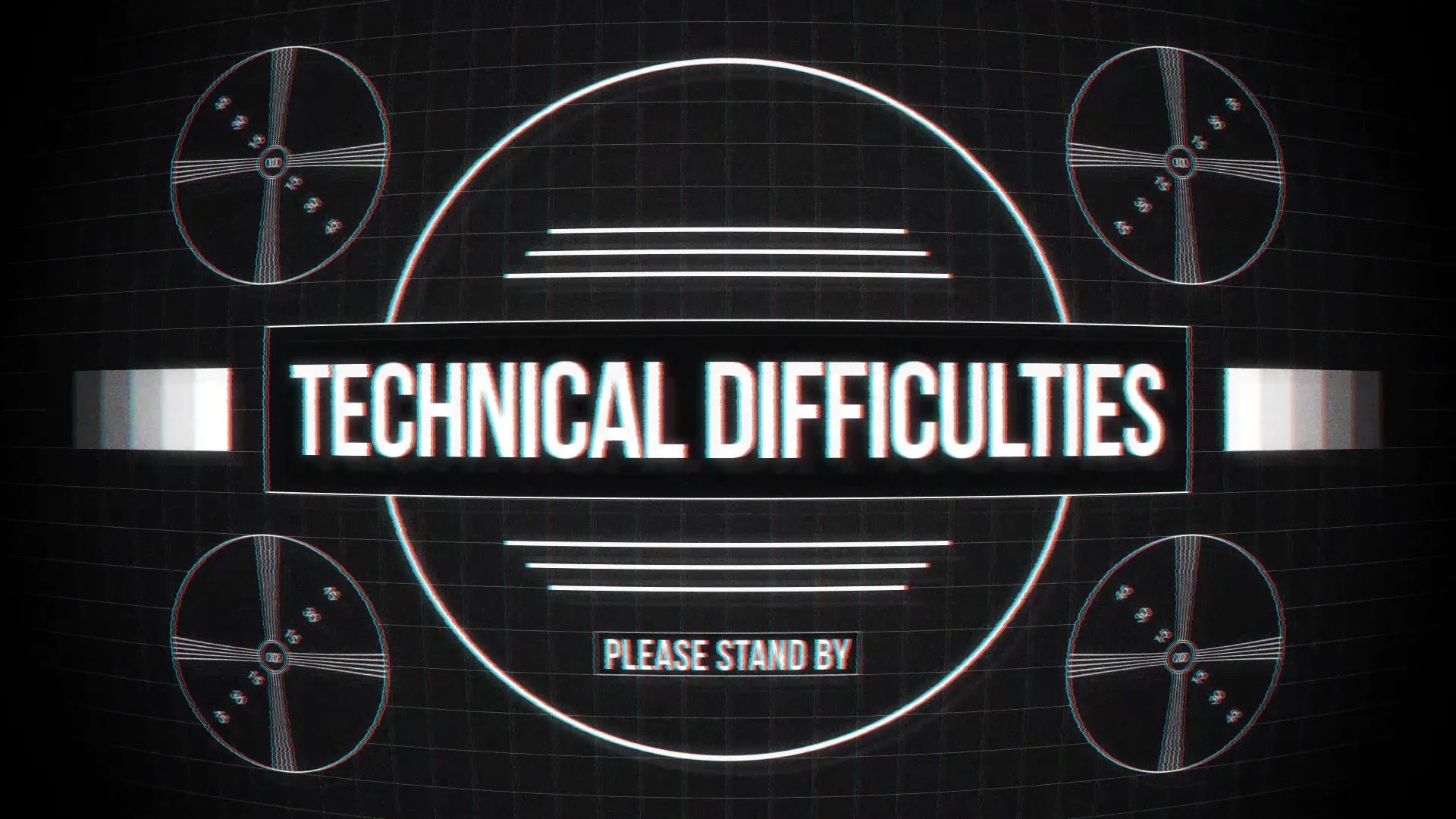 Technical Difficulties - Please Stand By