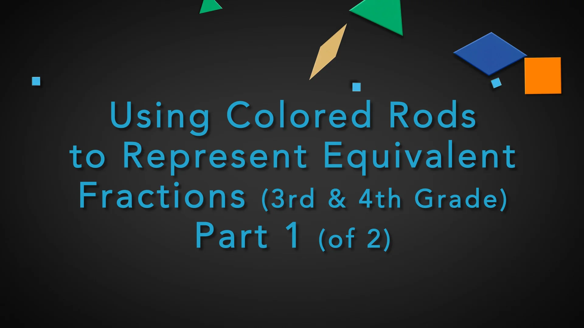 Do the Math - Using Colored Rods to Represent Equivalent Fractions (3rd ...