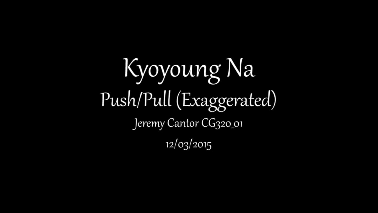 Push/Pull Animation (Exaggerated) on Vimeo