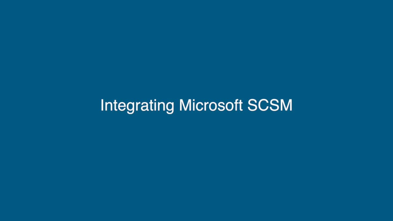 Integrating Microsoft SCSM on Vimeo
