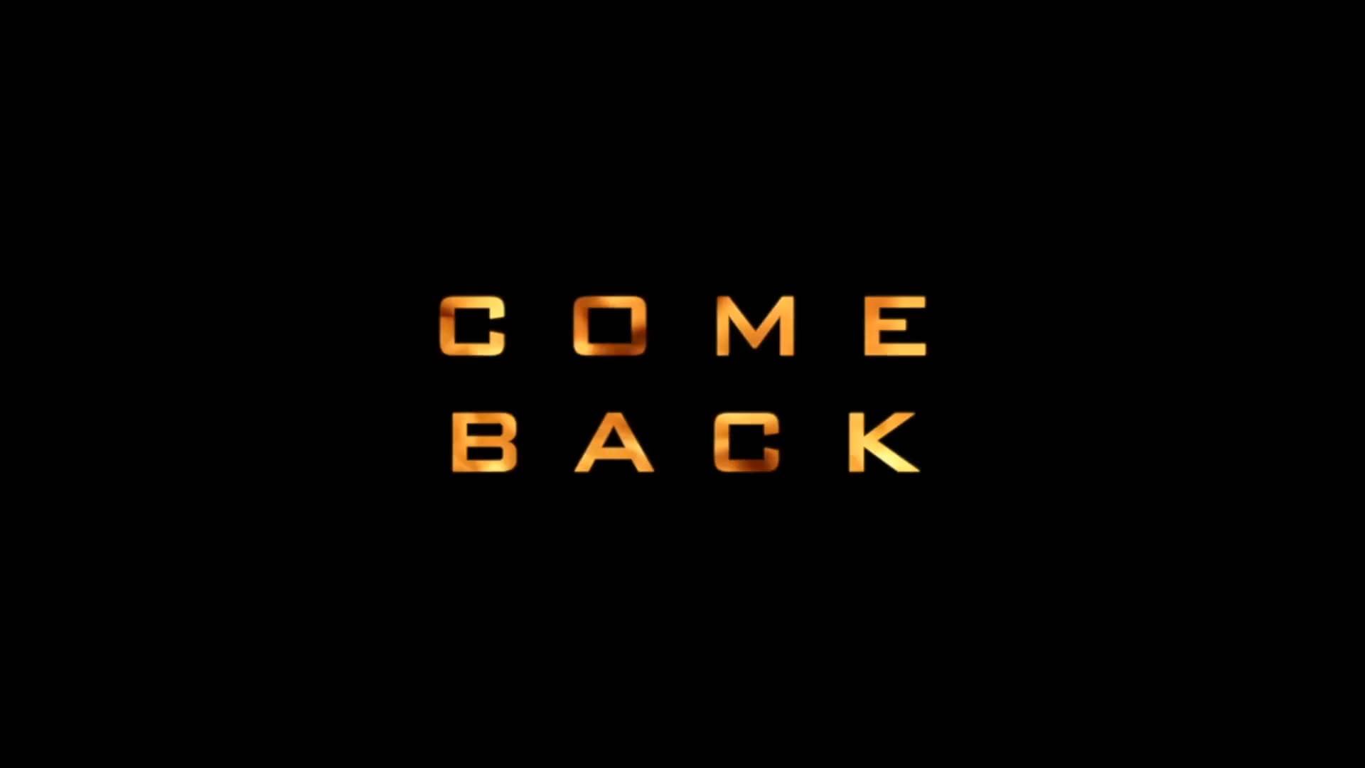 COME BACK MOVIE on Vimeo
