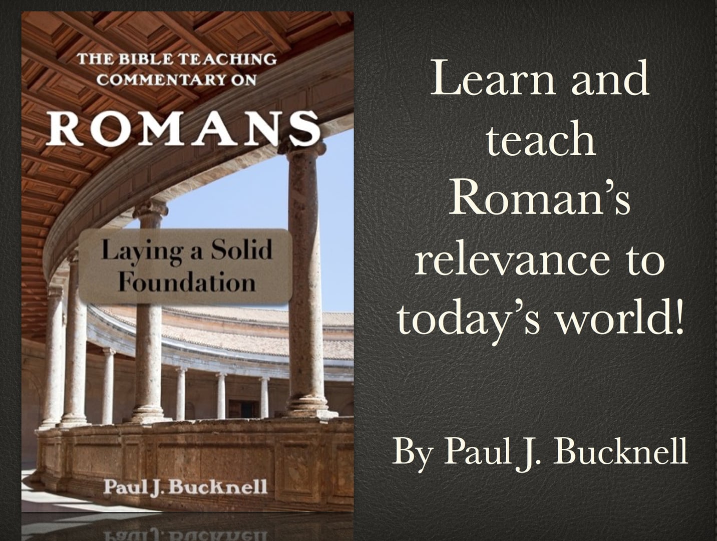 The Bible Teaching Commentary on Romans: Laying a Solid Foundations by ...