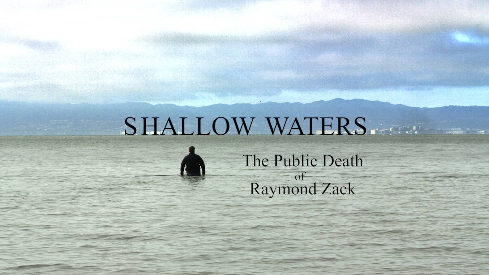 SHALLOW WATERS : The Public Death of Raymond Zack ( November 2015) 32 ...