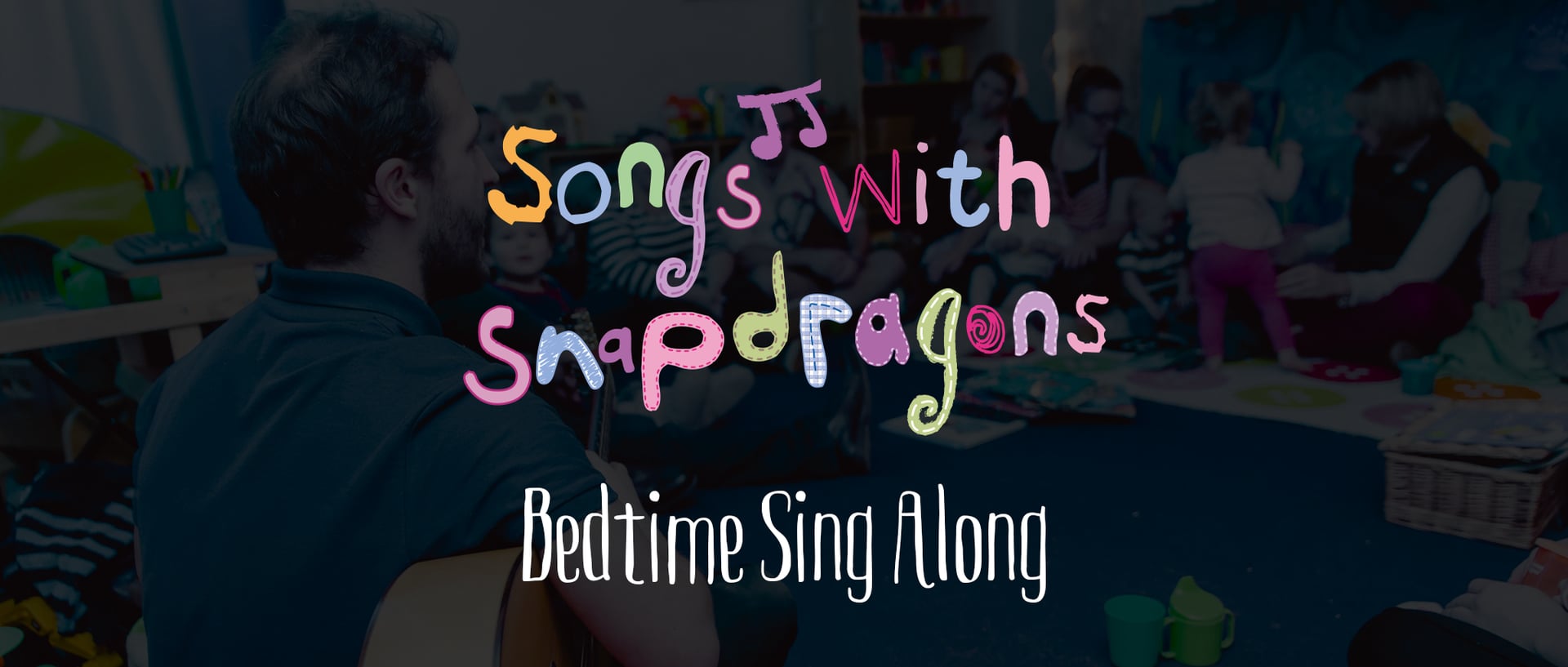 Songs With Snapdragons - Bedtime Sing Along on Vimeo