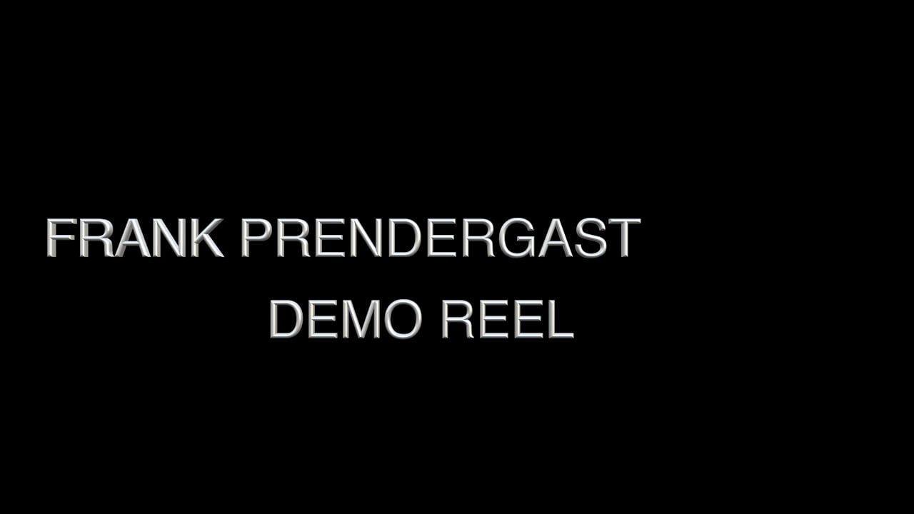 Frank Prendergast Demo Reel- Digital Media, Television and ...