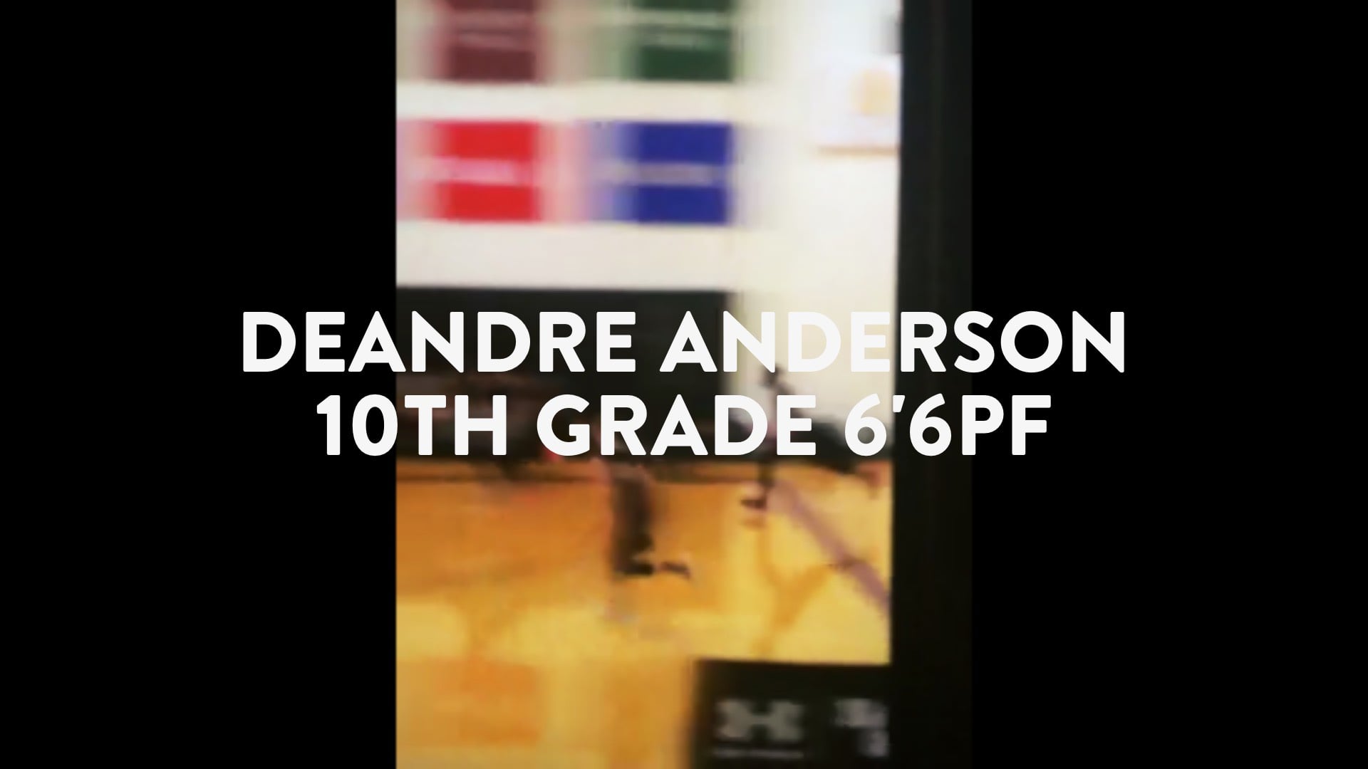 DeAndre Anderson 10th Grade 6'6PF on Vimeo