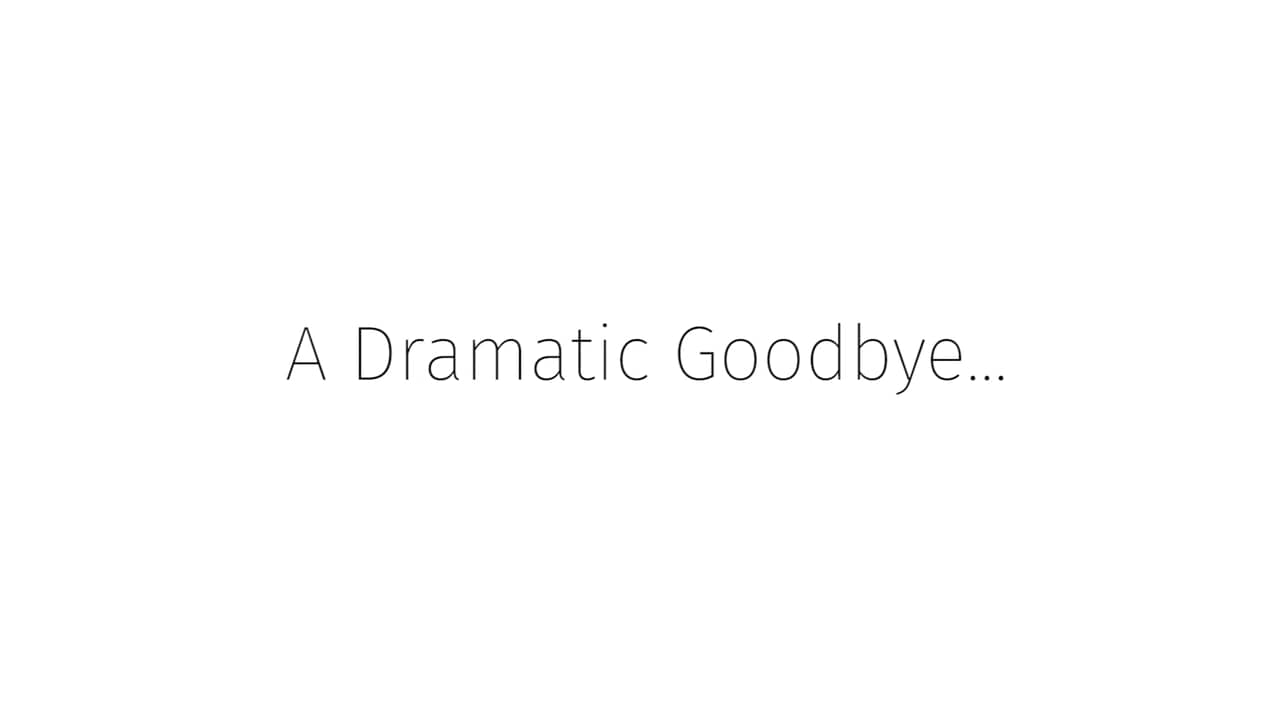 Dramatic Goodbye on Vimeo