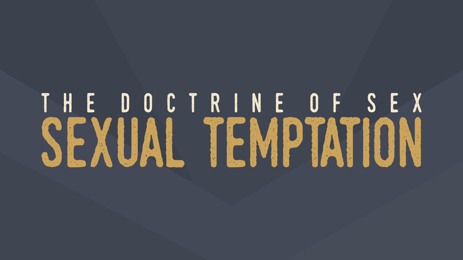 The Doctrine of Sex - Sexual Temptation - Pastor Kyle Bateson on Vimeo