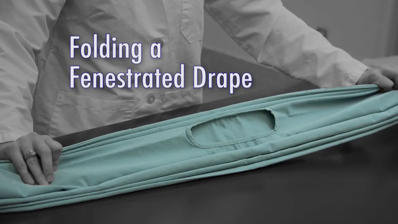 Module 2: Surgical Preparation Procedures - Folding a Fenestrated Drape ...