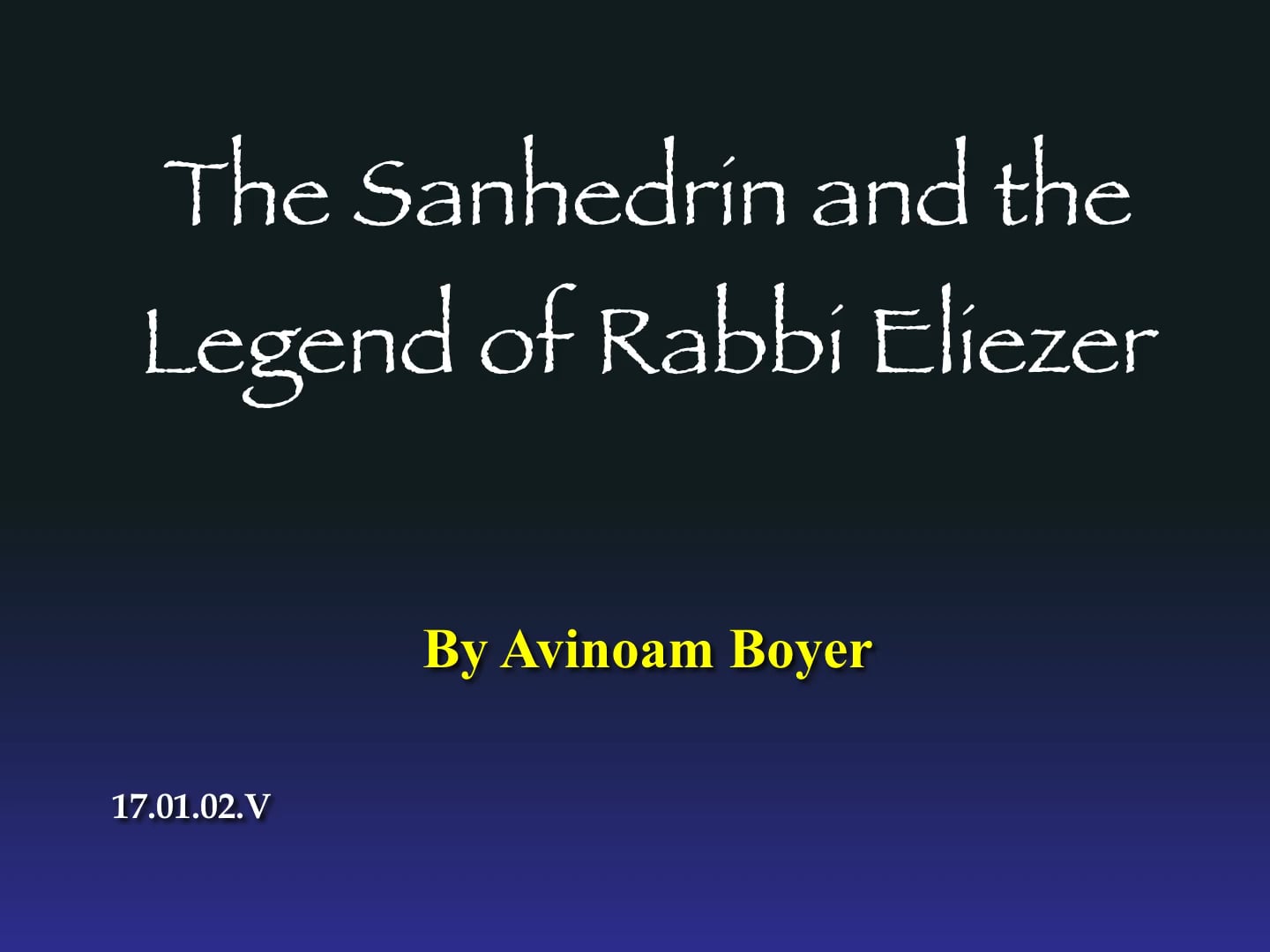17.01.02.V BOYER The Legend of Rabbi Eliezer and the Sanhedrin (06:52 ...
