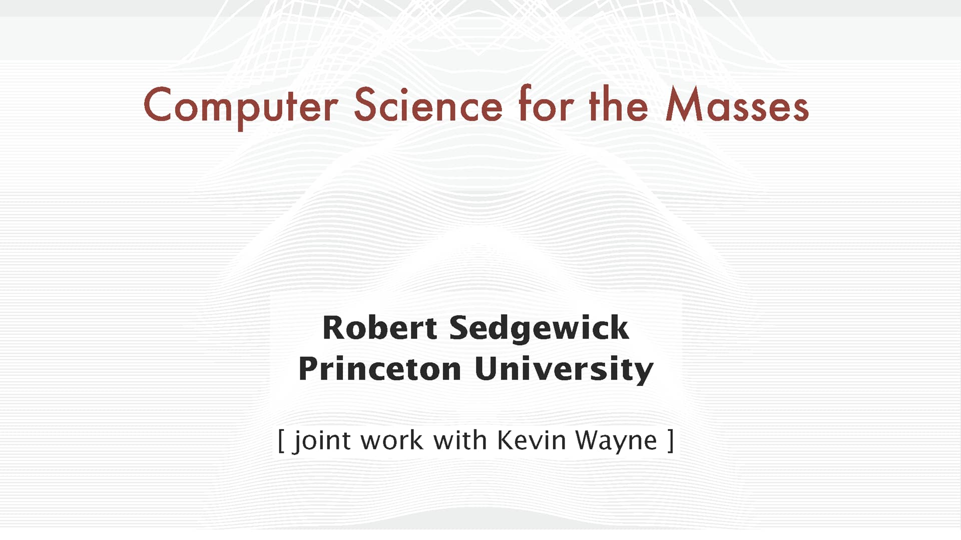 "Computer Science for the Masses" by Robert Sedgewick on Vimeo